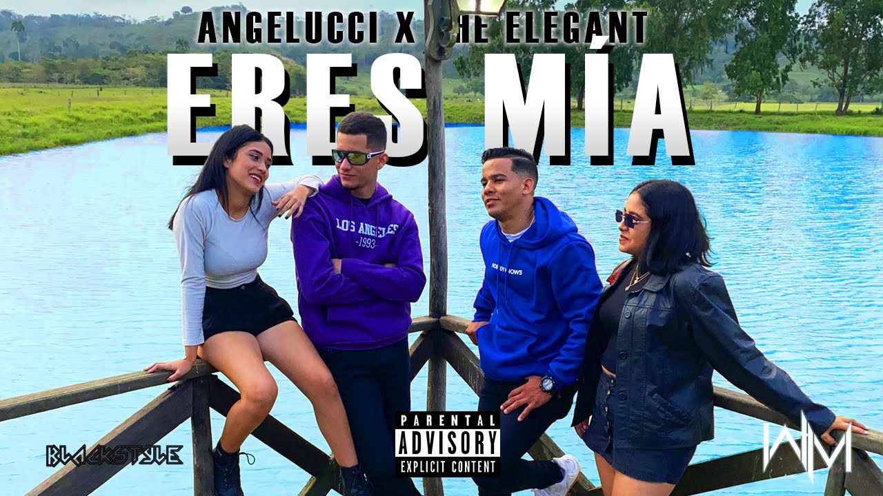 Angelucci X The Elegant - Eres Mía (Official Video) - YouTube