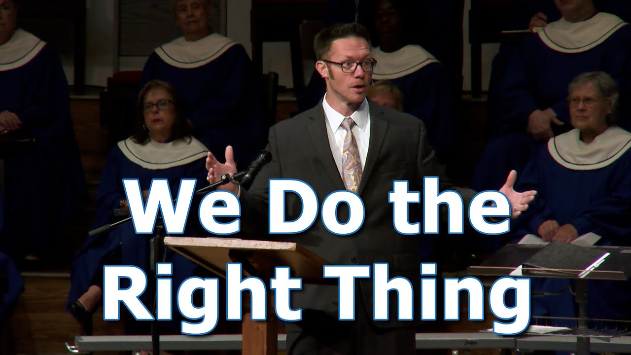 We Do The Right Thing James 4 11 17 YouTube We Do The Right Thing James 4 11 17 YouTube