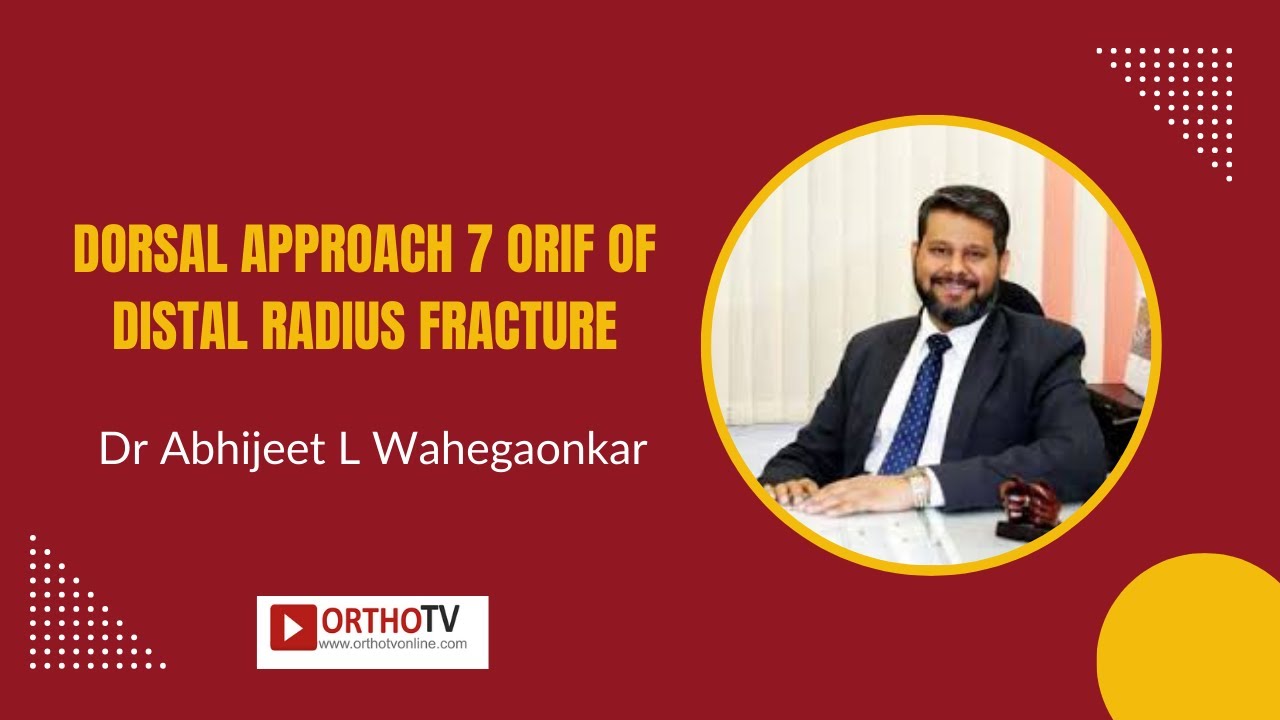 Dorsal Approach 7 ORIF of Distal Radius Fracture : Dr Abhijeet L ...