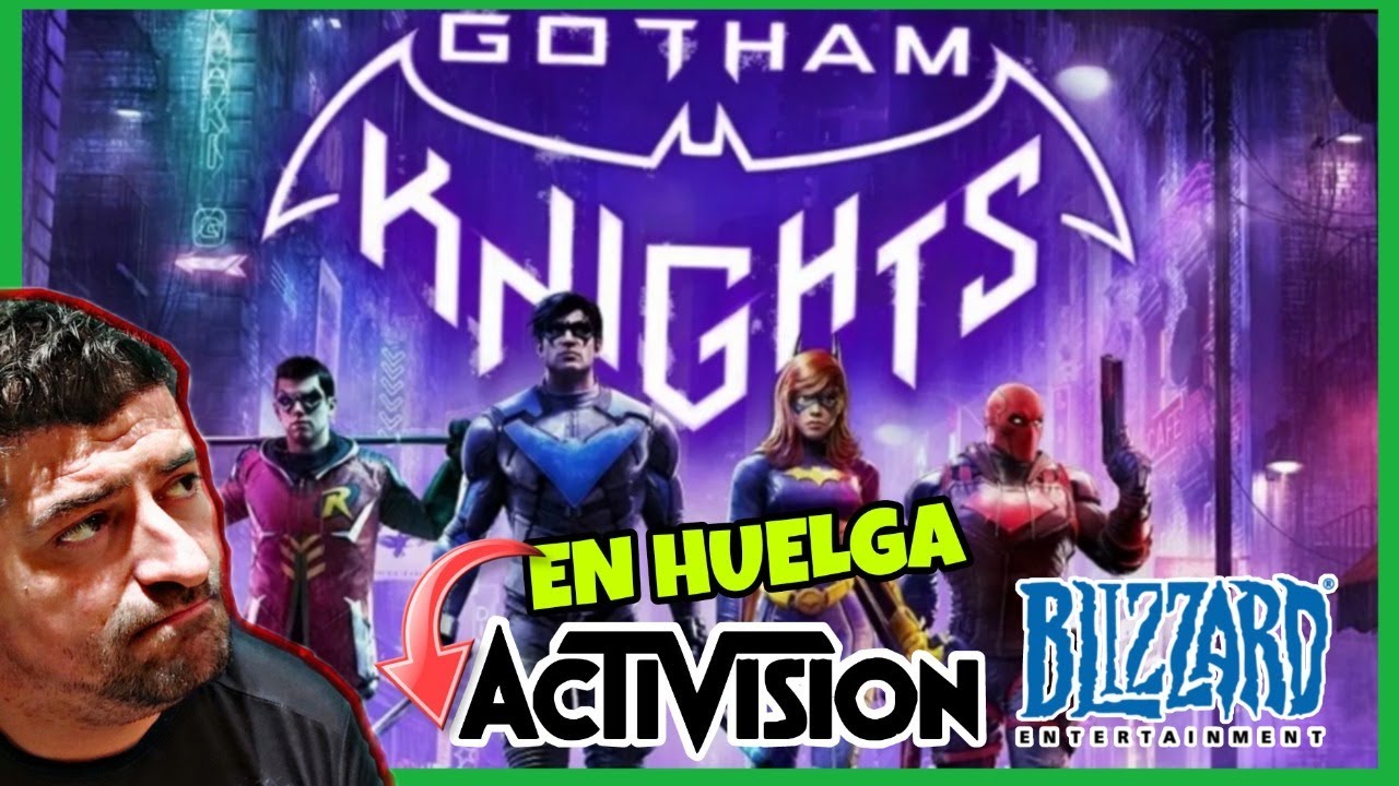 ACTIVISION BLIZZARD EN HUELGA // GOTHAM KNIGHTS SIN JOKER NI BATMAN ...
