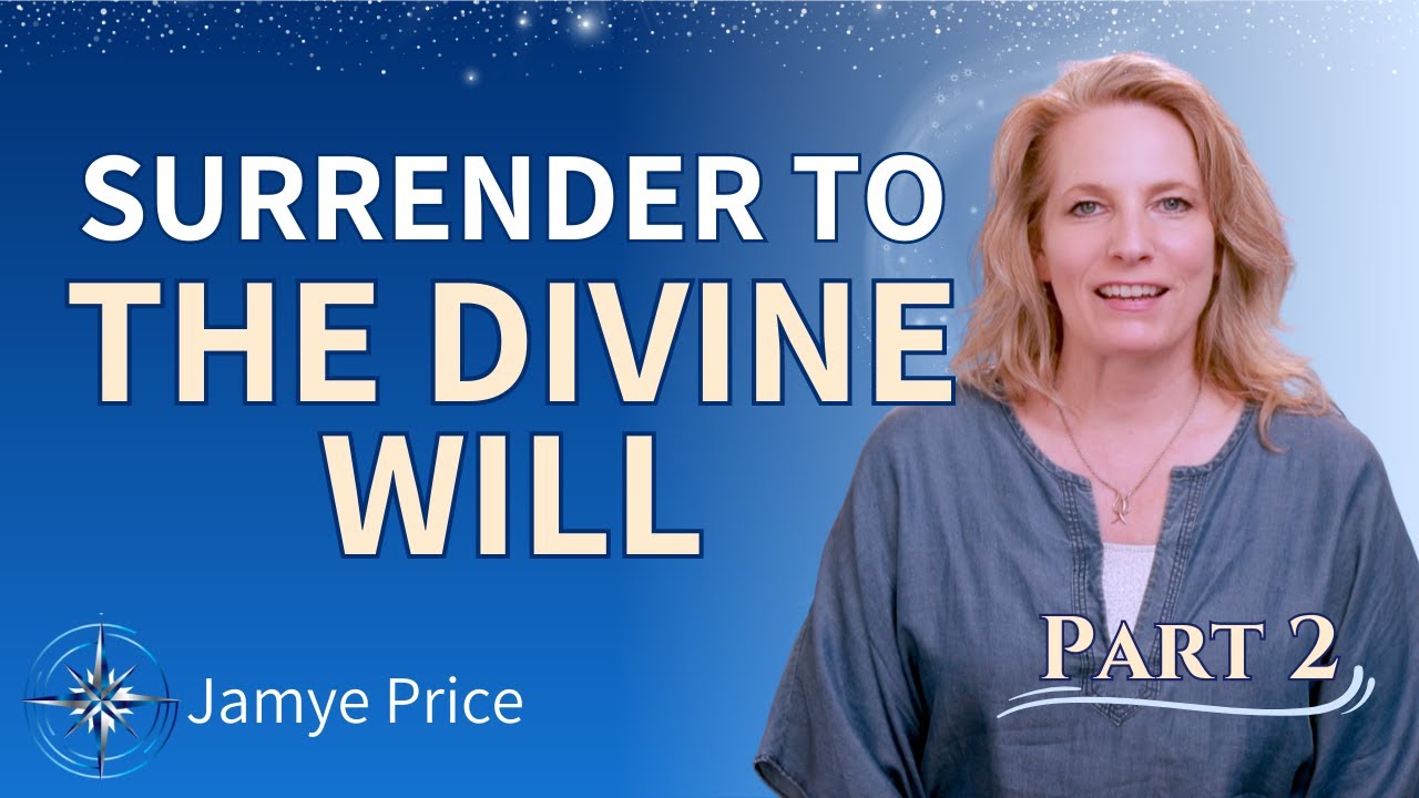 Jamye Price about Surrendering to The Divine Will (2:2) - YouTube