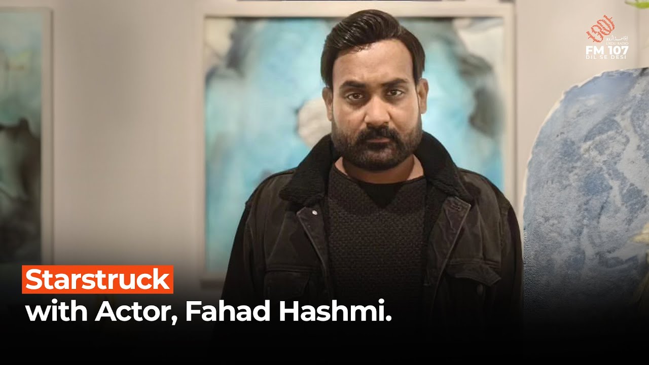 Starstruck with Actor, Fahad Hashmi. - YouTube
