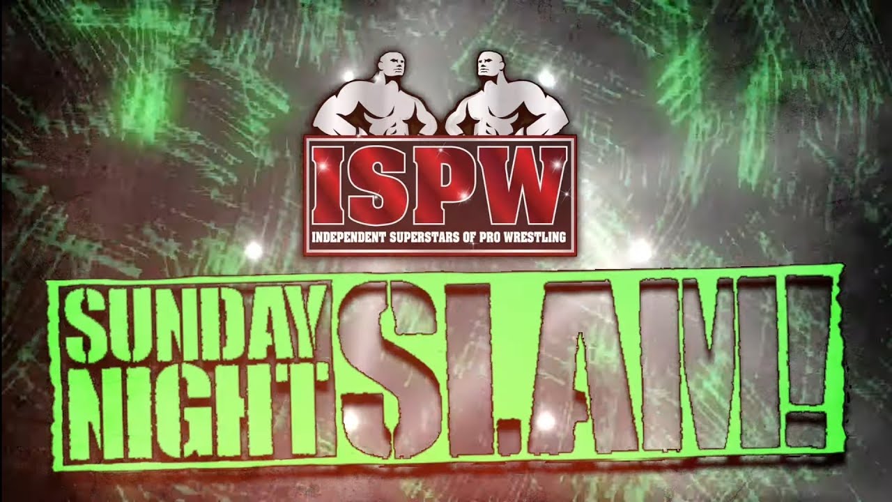 ISPW Sunday Night Slam! March 27th, 2022 - Independent Superstars Of ...