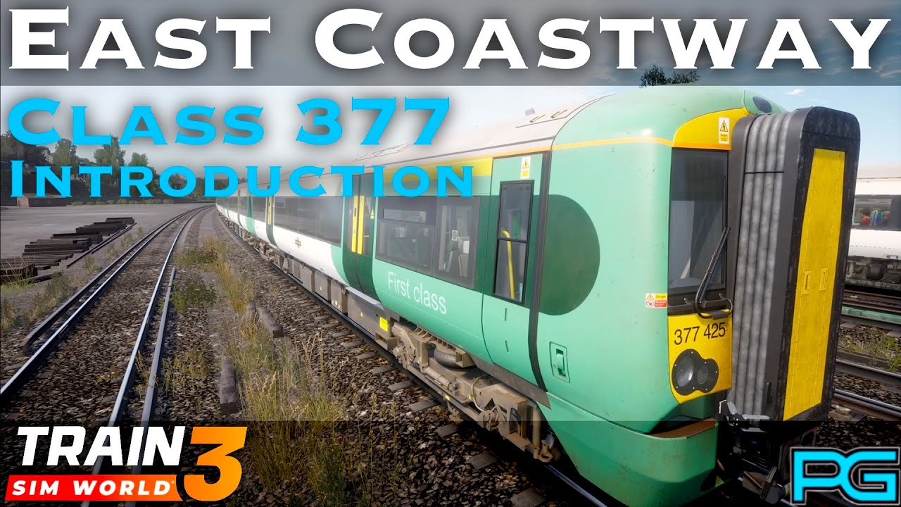 Train Sim World 3 - East Coastway - Class 377 Introduction - YouTube