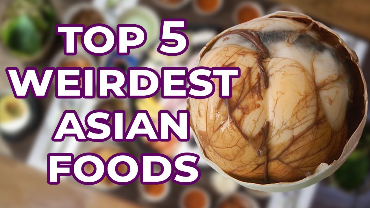 Top 5 Weirdest Asian Foods - YouTube