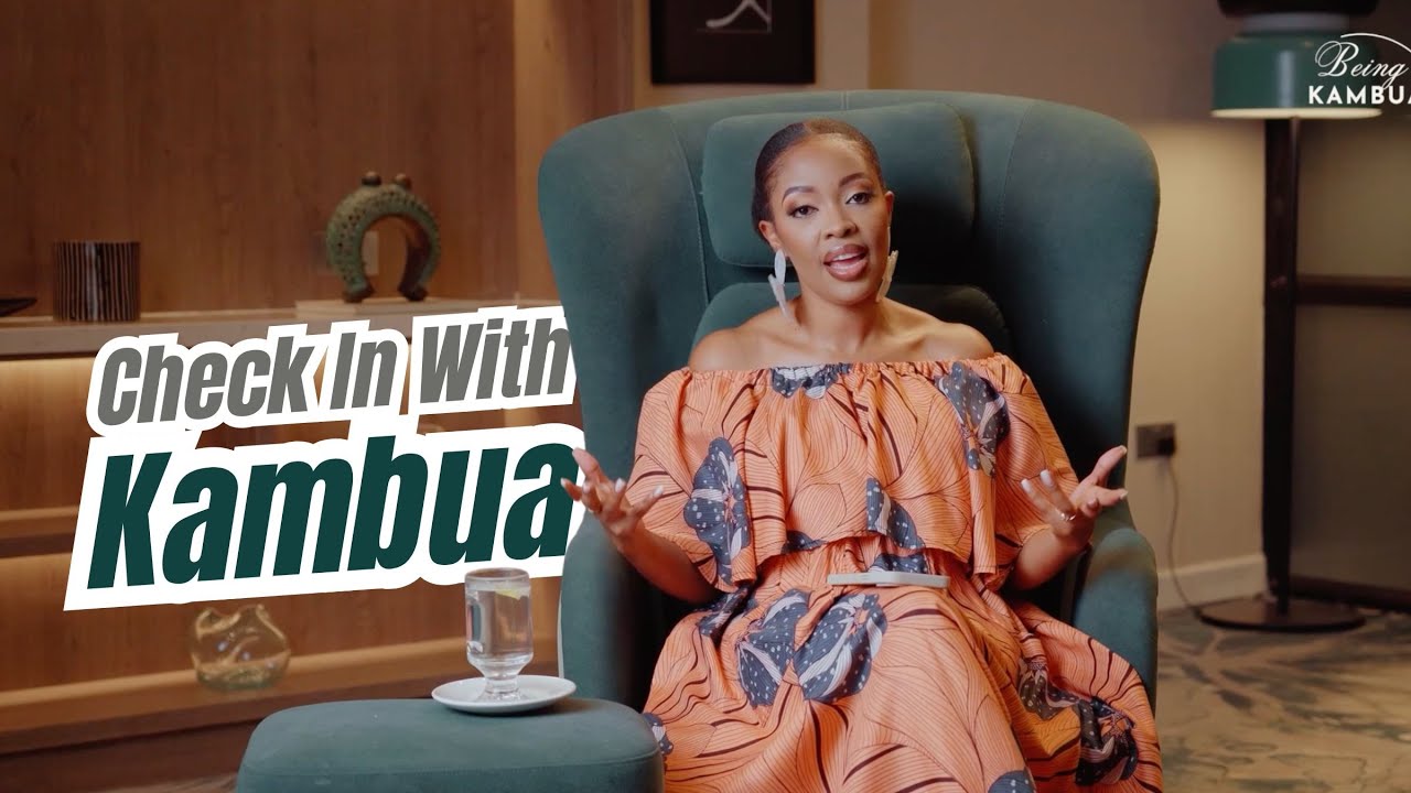 Being KAMBUA | Check In With Kambua - YouTube