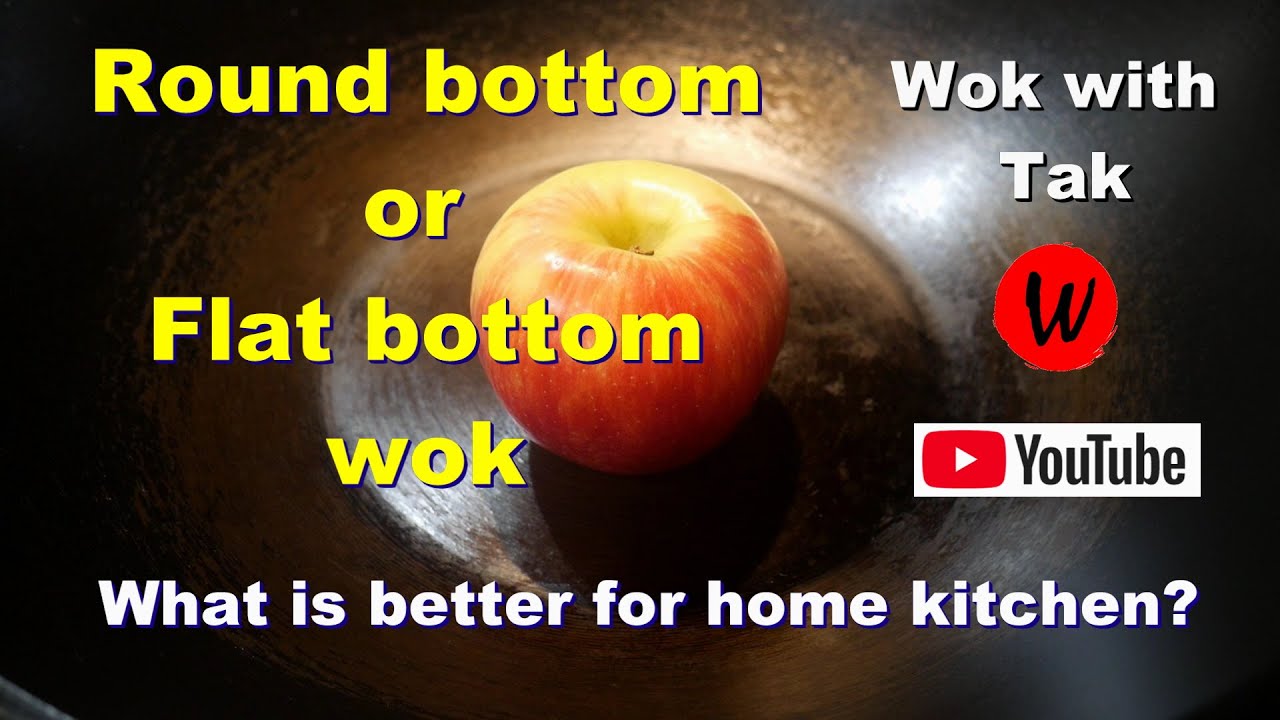 Round bottom or flat bottom wok. What is better for home kitchen? - YouTube