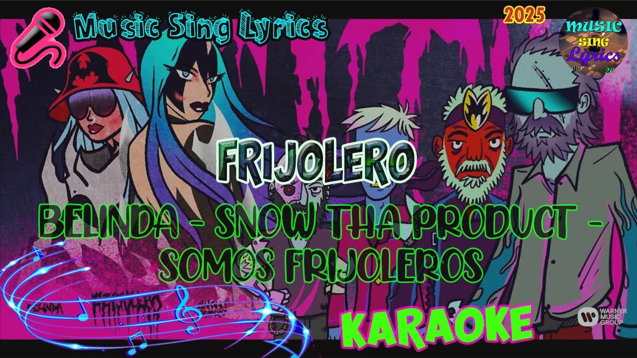 FRIJOLERO - BELINDA, SNOW THA PRODUCT, SOMOS FRIJOLEROS (Karaoke/Lyrics Oficial) Music Sing ...