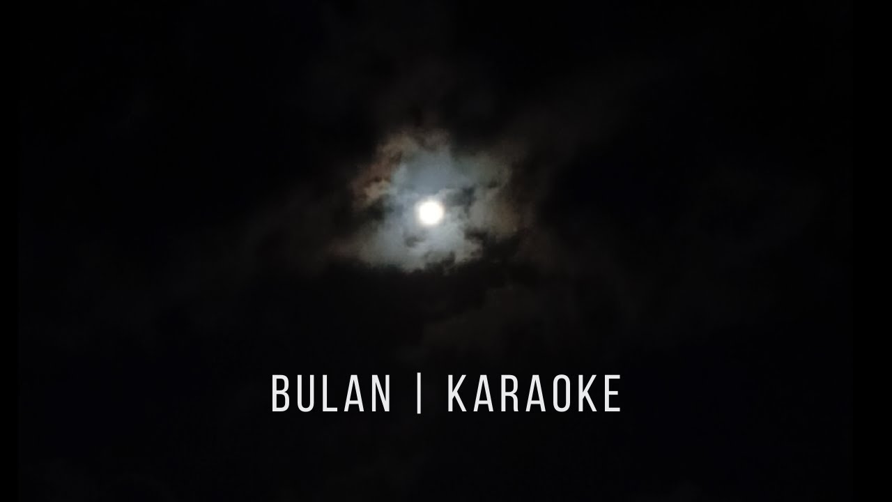 BULAN -Karaoke | Sing Along - YouTube
