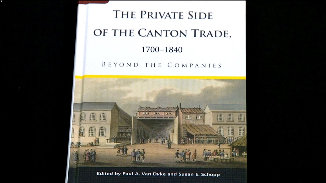 The Private Side Of The Canton Trade, 1700-1840 - YouTube
