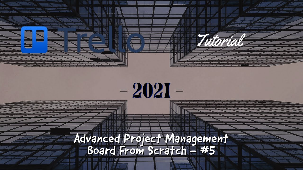 Trello Project Management Board from Scratch #5 - Advanced Template ...