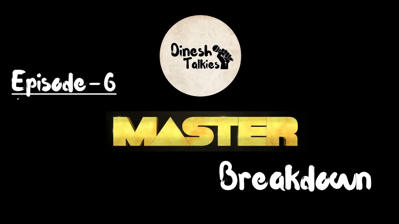 Master Breakdown / Episode 6 / Dinesh Talkies - YouTube