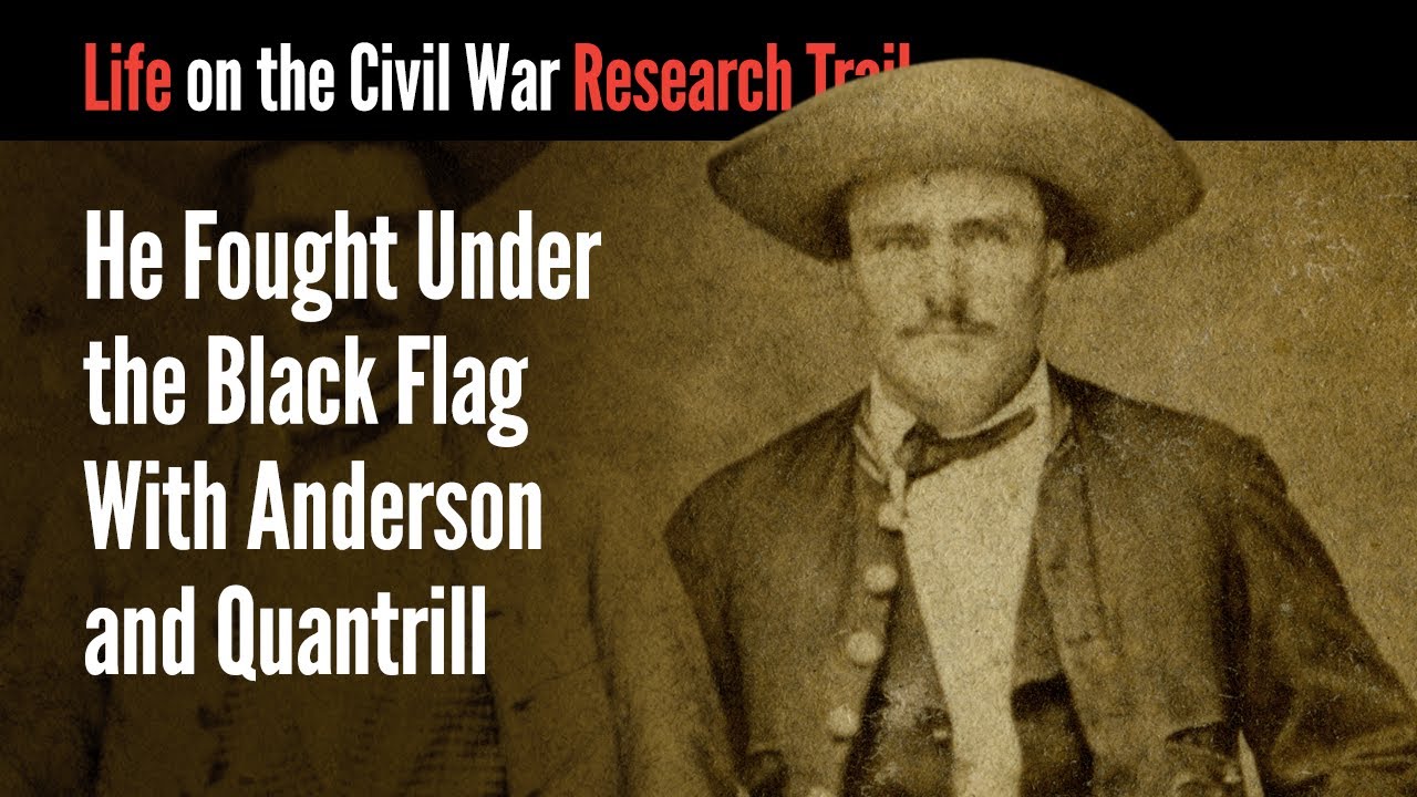 He Fought Under the Black Flag With Anderson and Quantrill - YouTube