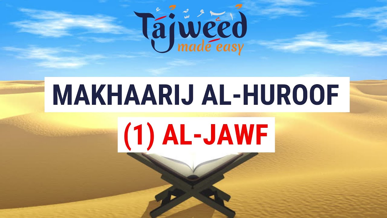 Theory Lesson 18 - Makhaarij Al Huroof & Al-Jawf (The Empty Part of the ...