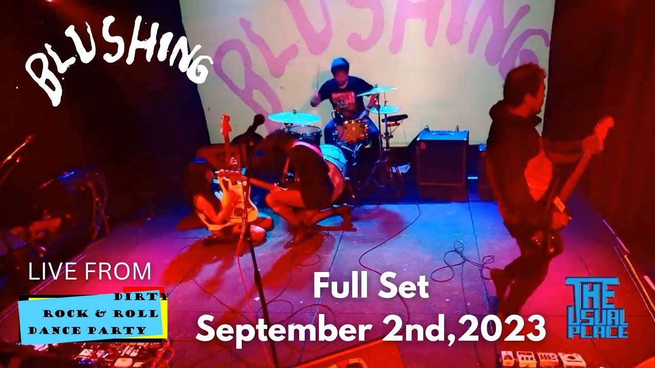 Blushing - Full Set - LIVE from Dirty Rock & Roll Dance Party 9/2/2023 ...