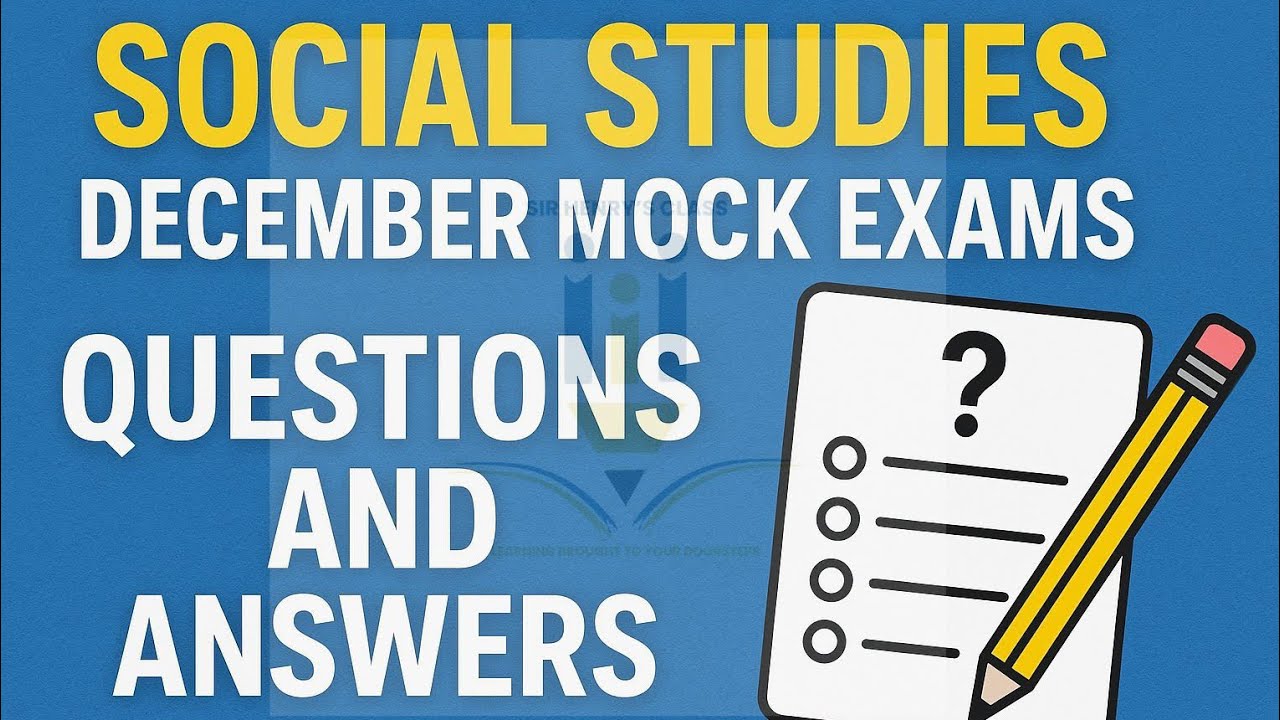 Social Studies December Preparatory Mock Exams 2025 — Full Questions ...