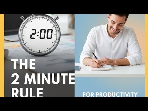 The 2-Minute Rule for Productivity - YouTube
