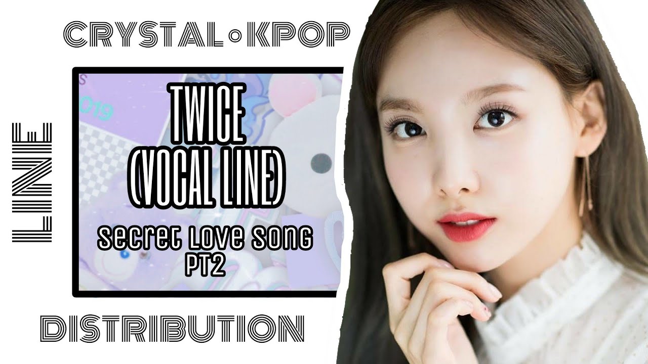 [REQUEST] HOW WOULD TWICE VOCAL LINE SING SECRET LOVE SONG PT2 (LITTLE ...
