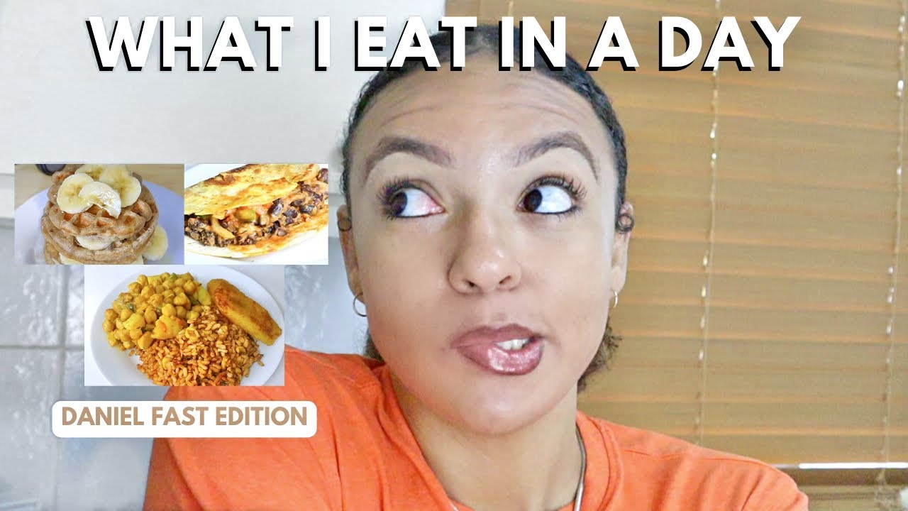 What I eat in a day: on the 21 Day Daniel Fast - YouTube