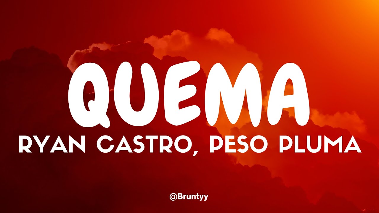 Ryan Castro, Peso Pluma - Quema (Tradução/Legendado) PT-BR - YouTube