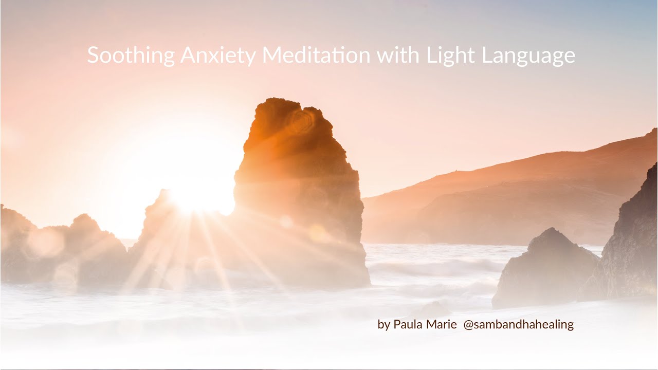 Soothing Anxiety Meditation with Light Language - YouTube