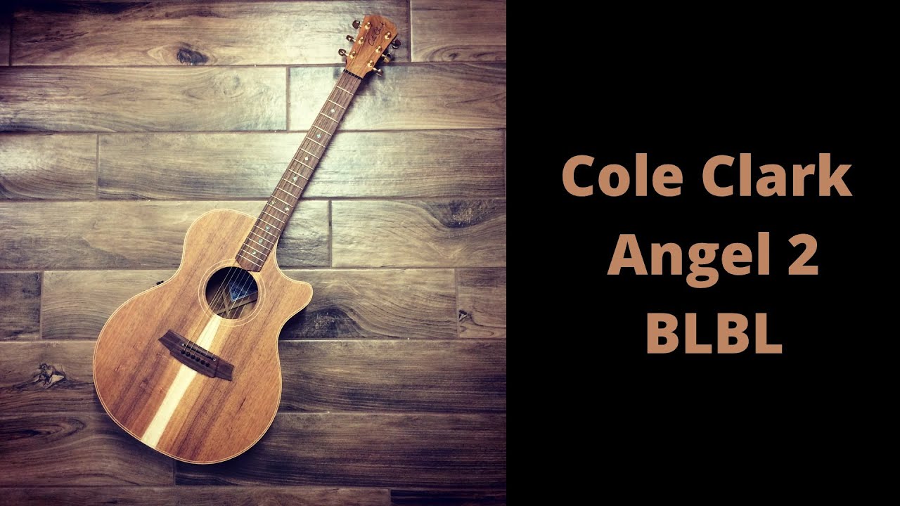 Cole Clark Angel 2 BLBL #chitarrediuncetolivello - YouTube
