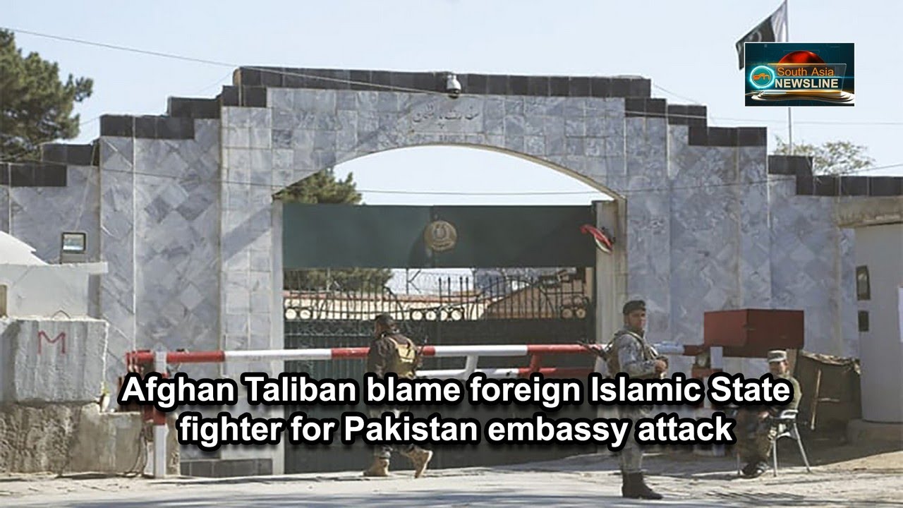 Afghan Taliban blame foreign Islamic State fighter for Pakistan embassy ...