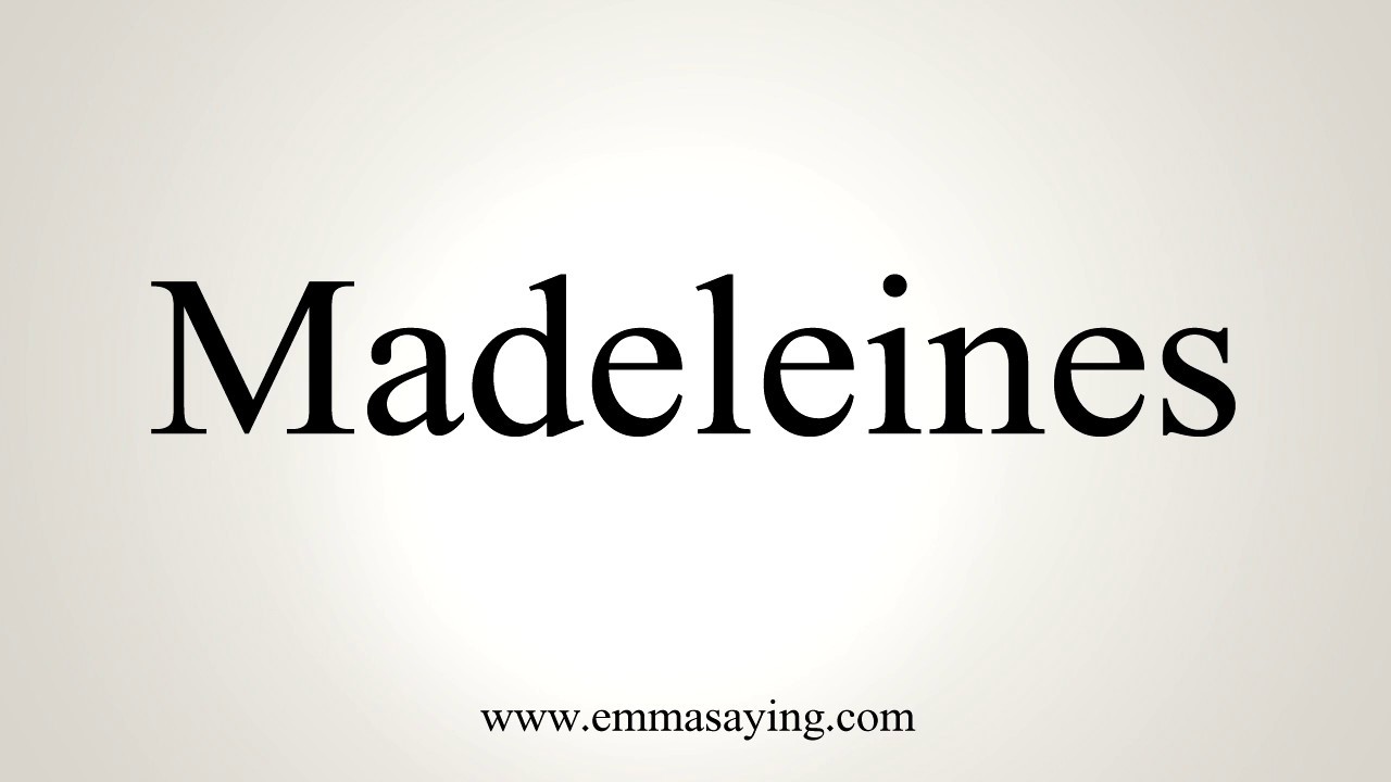 How To Pronounce Madeleines - YouTube
