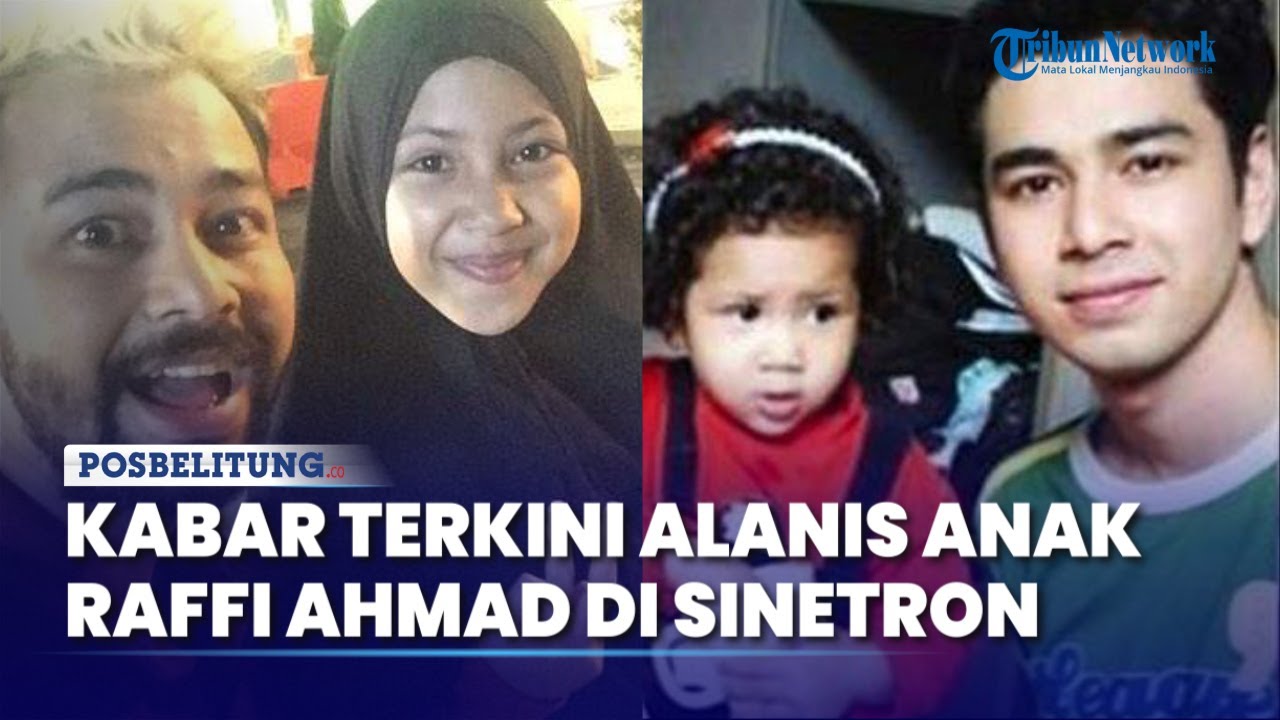Kabar Terkini Alanis Anak Raffi Ahmad di Sinetron Doo Bee Doo, Kini ...