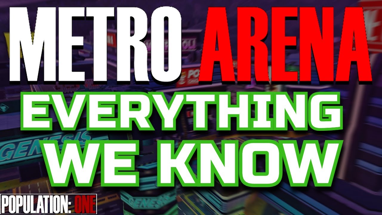 Everything We Know About Metro Arena | Population ONE - YouTube