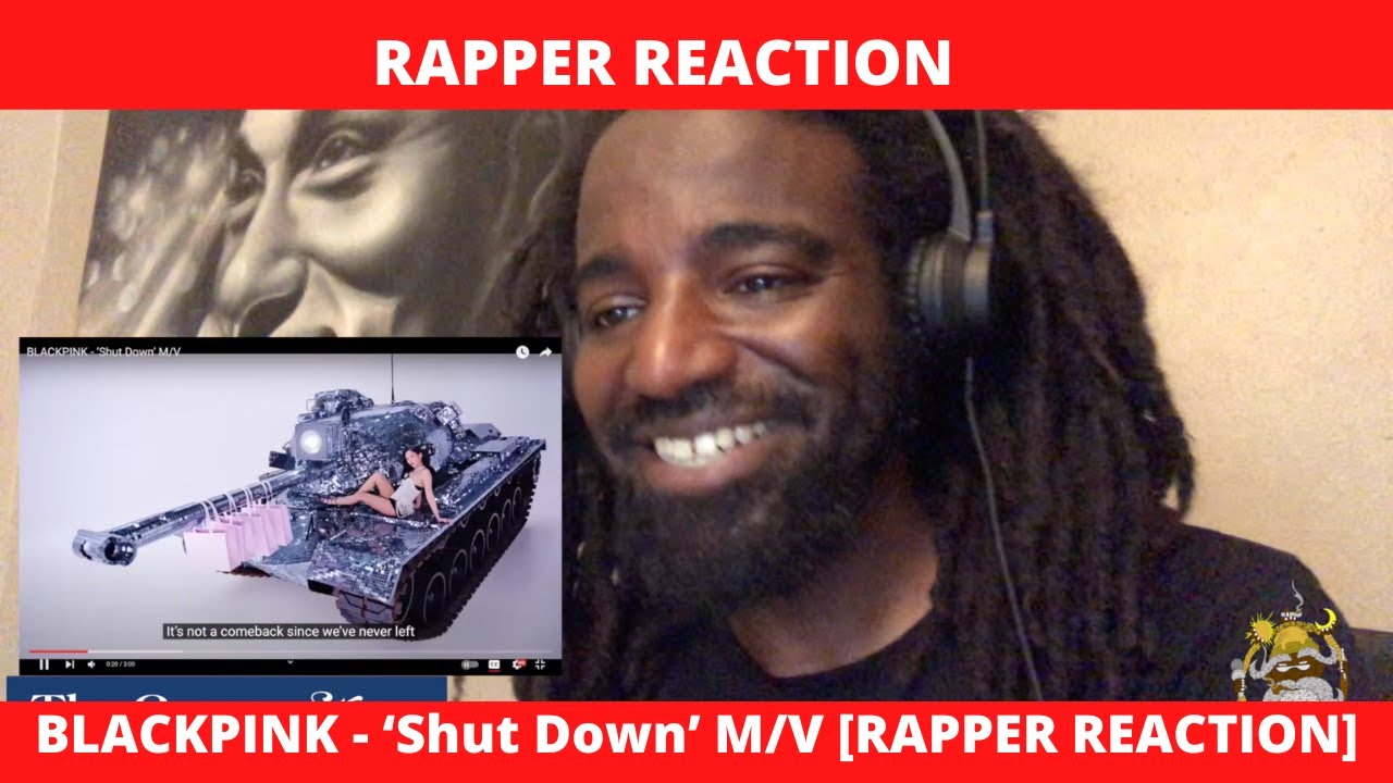 BLACKPINK - ‘Shut Down’ M/V [RAPPER REACTION] - YouTube
