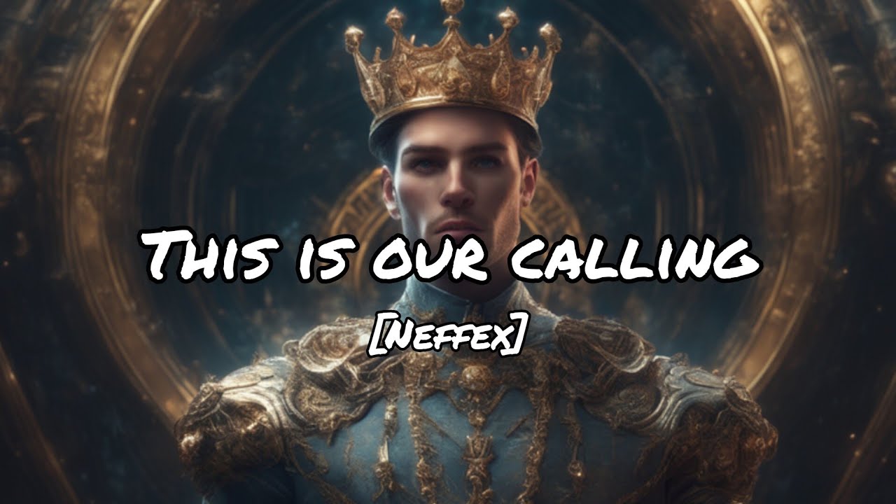 NEFFEX - This Is Our Calling [Lyrics video] - YouTube