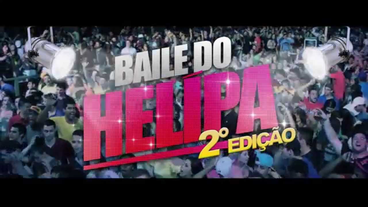 BAILE DO HELIPA 2° EDIÇÃO - 06 DE SETEMBRO VÉSPERA DE FERIADO - YouTube