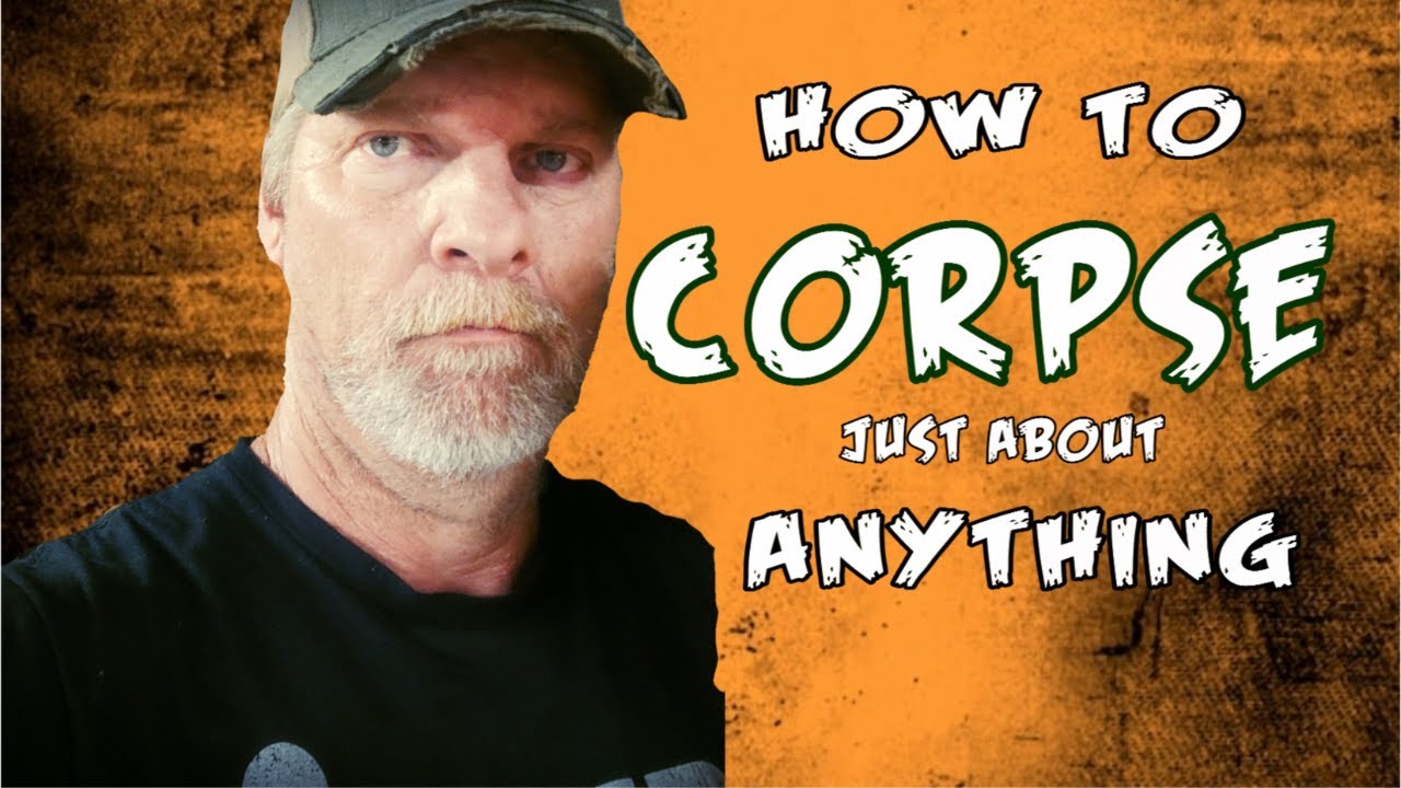 DIY how to corpse just about anything. - YouTube