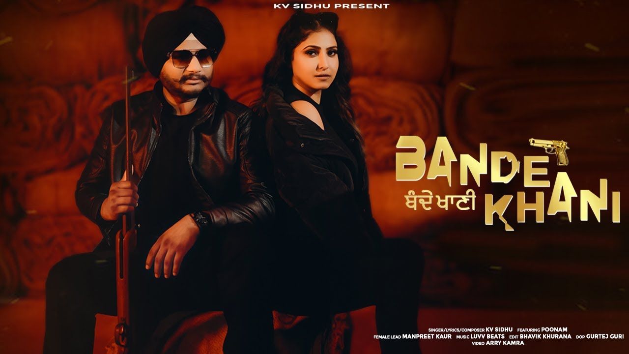Bande Khani (Official Video) Kv Sidhu Ft.Poonam | Luvv Beats | Arry ...