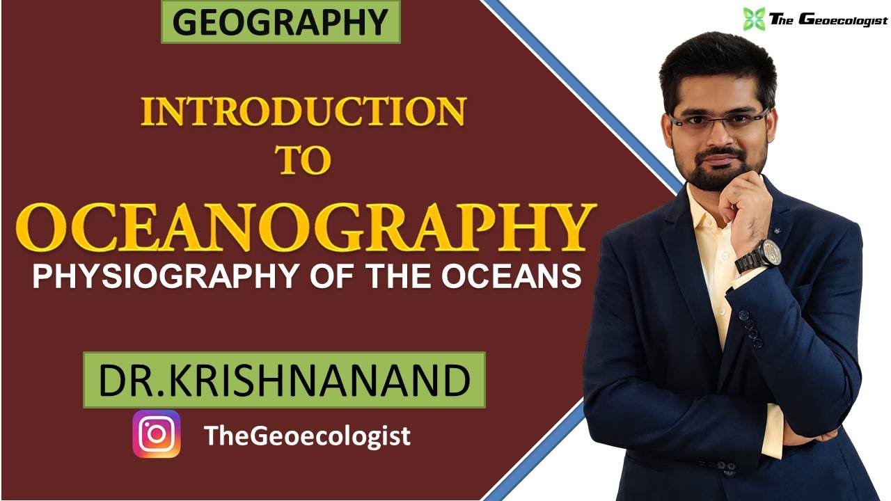 Introduction to Oceanography | Physiography of Oceans|Dr. Krishnanand - YouTube