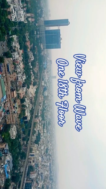 Beautiful view from 18th Floor of Wave One Gold Tower 🗼🗼 - YouTube