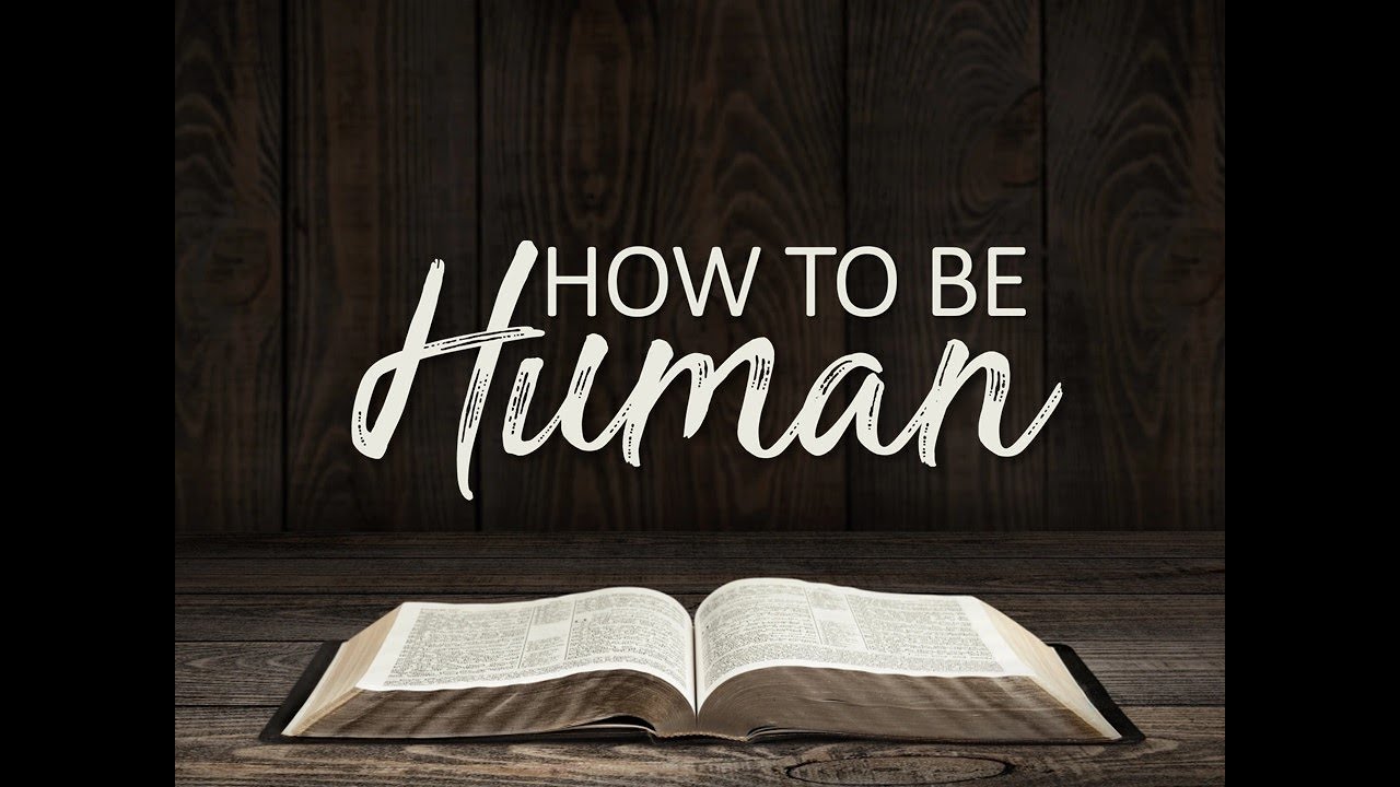 How to be Human - YouTube