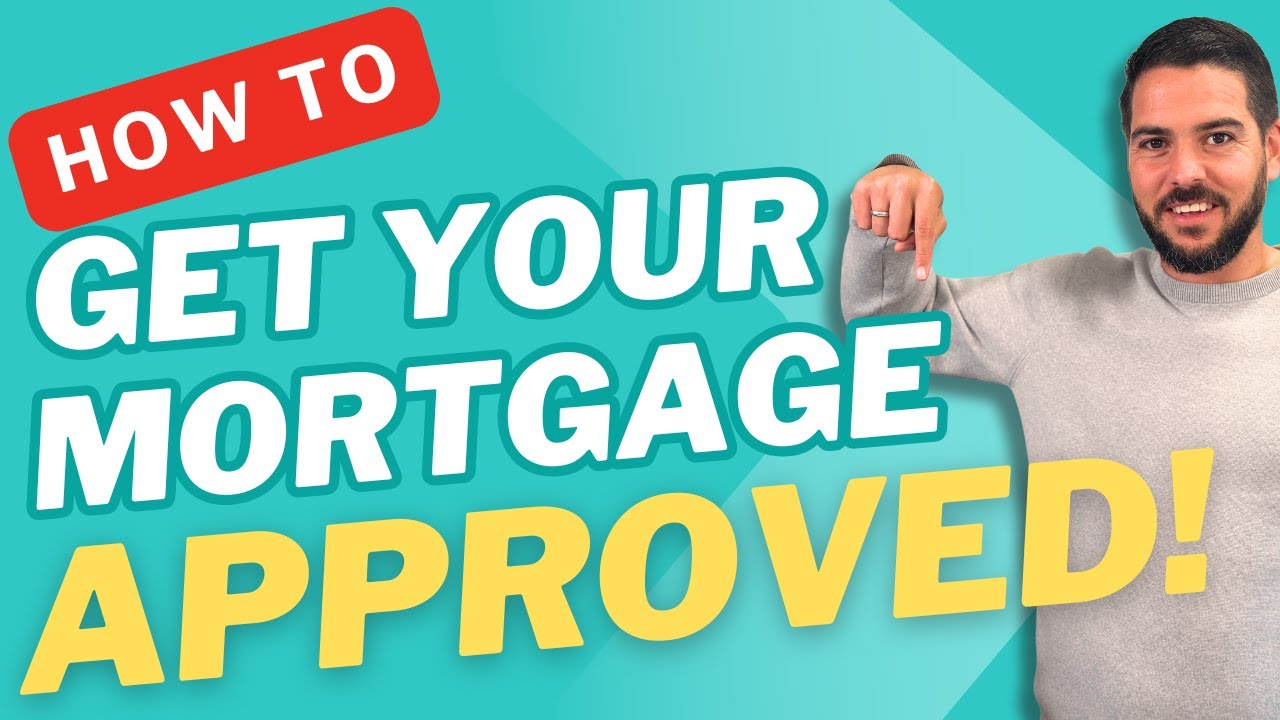 How to get your MORTGAGE application APPROVED! - YouTube