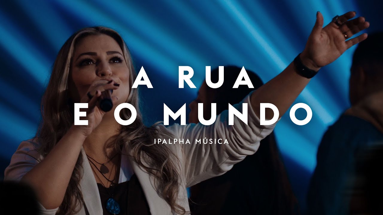 A rua e o mundo | IPALPHA Música - YouTube