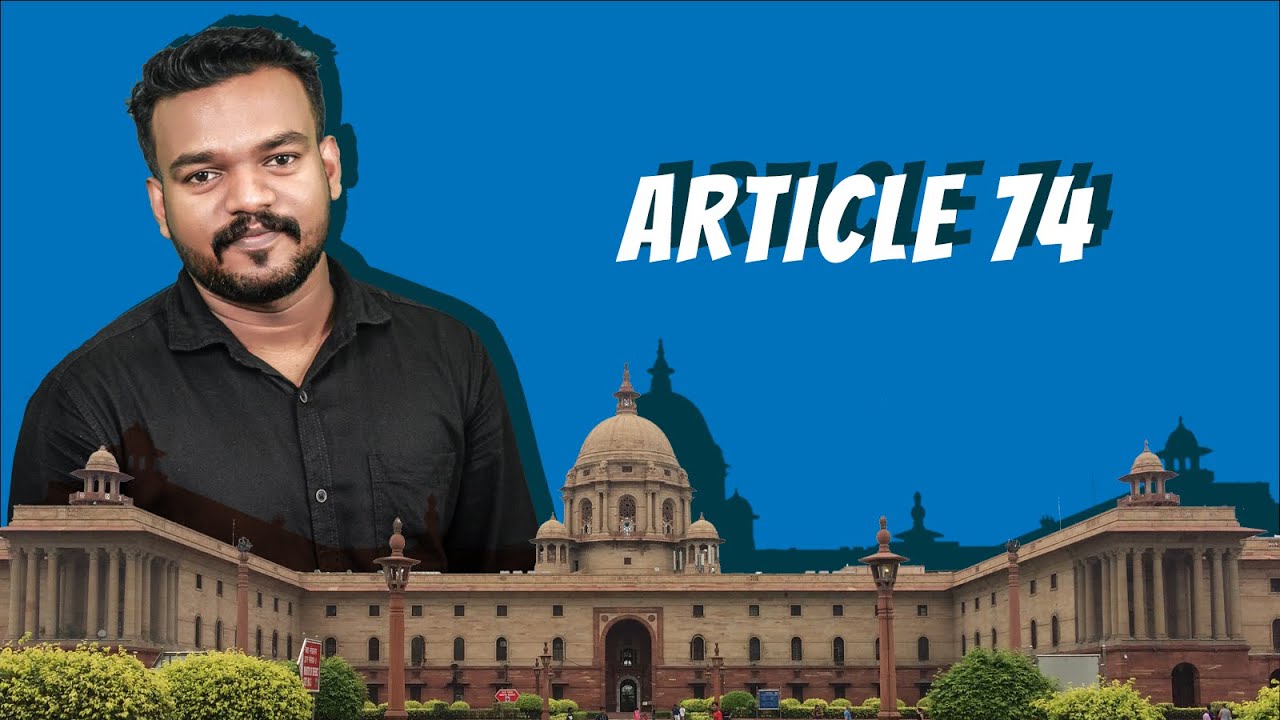 Article 74 of the Indian Constitution| President| Council of Ministers ...