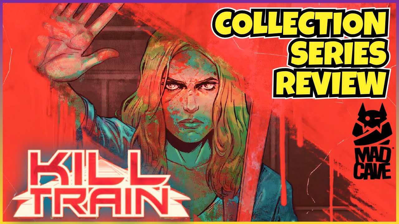 KILL TRAIN | COLLECTION RELEASE | COMPLETE COMIC SERIES REVIEW | MAD ...