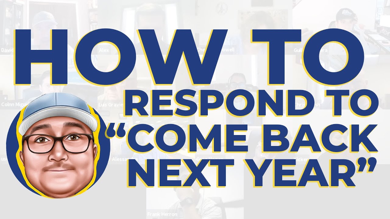 How to Respond to Come Back Next Year - YouTube