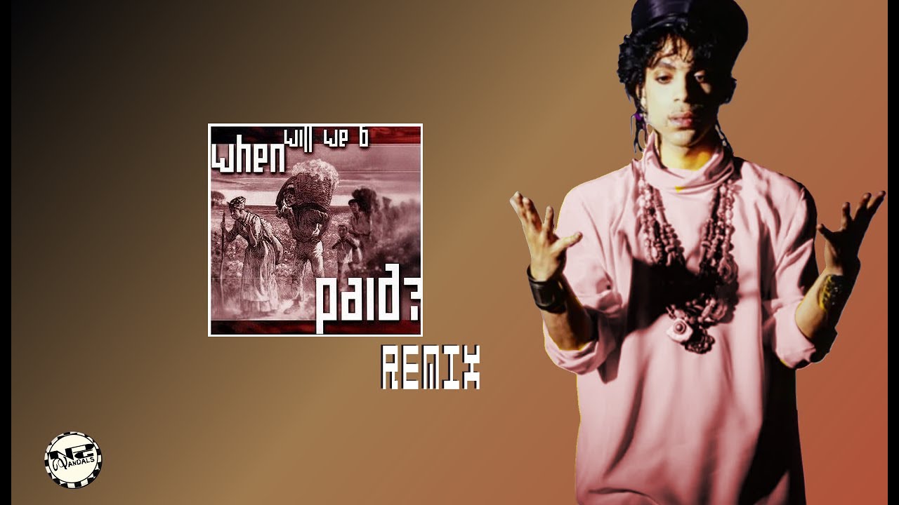 Prince - When Will We B Paid? *Remix - NPG Vandals - YouTube