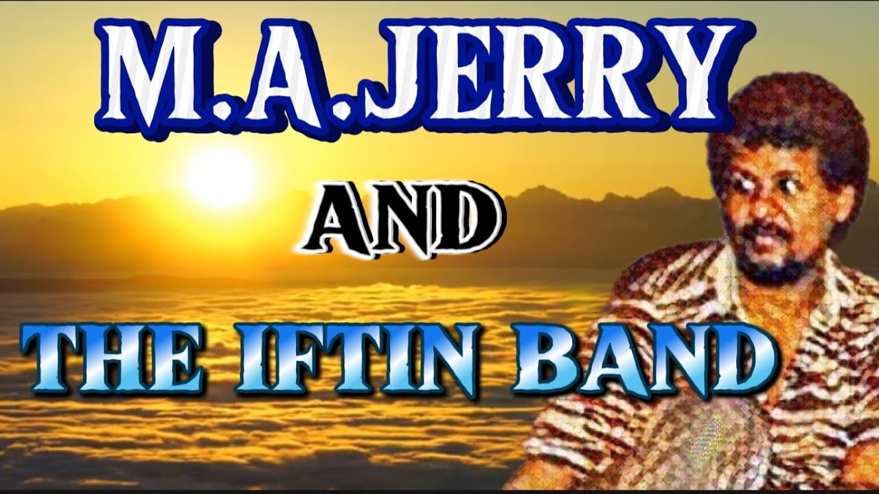 M.A.JERRY AND THE IFTIN BAND PART ONE - YouTube
