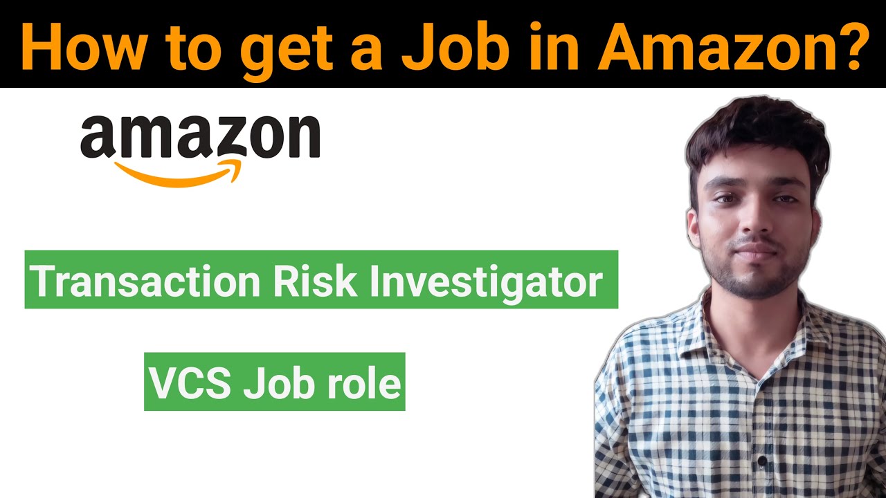How to Get a Job at Amazon? VCS, Transaction Risk Investigator | Complete Hiring Process ...