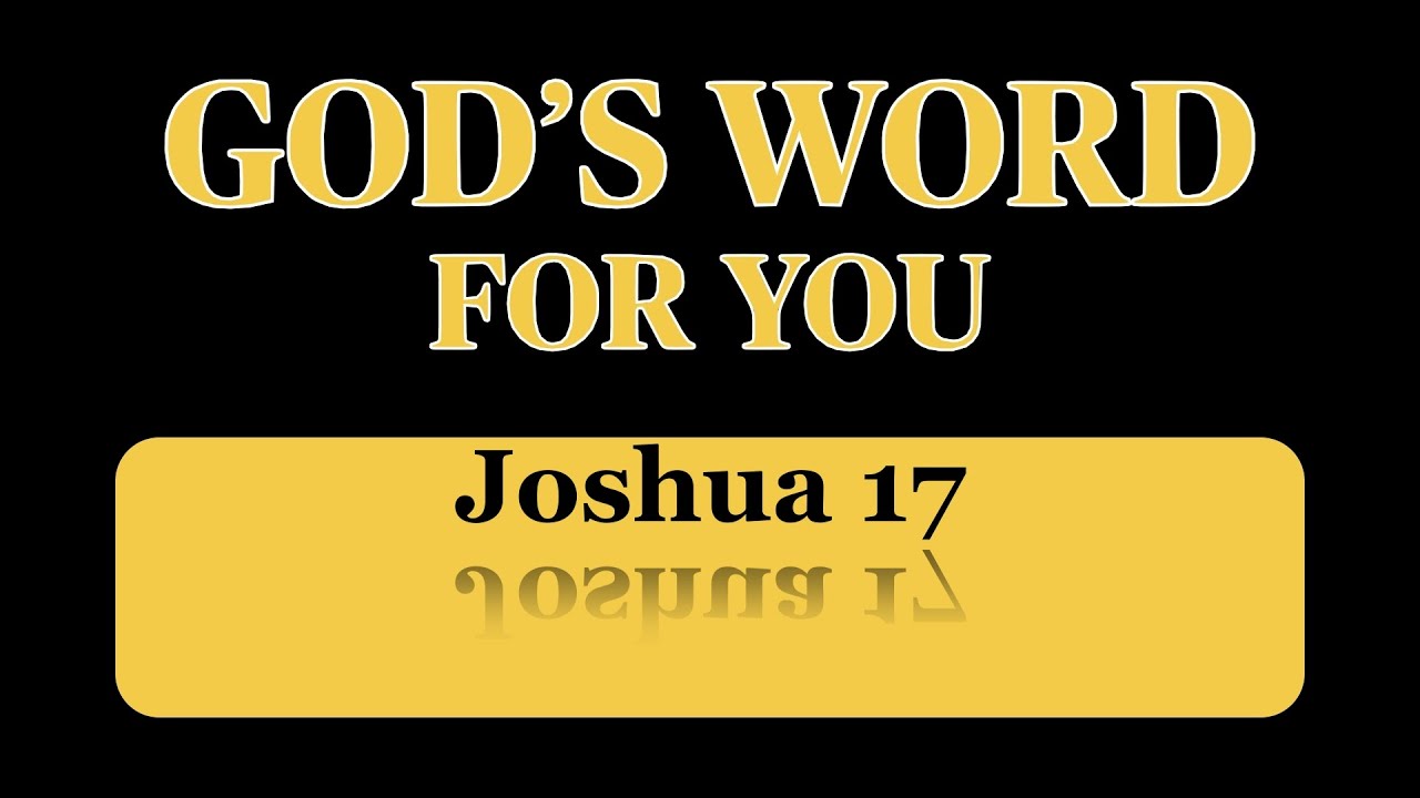 Joshua 17 - YouTube