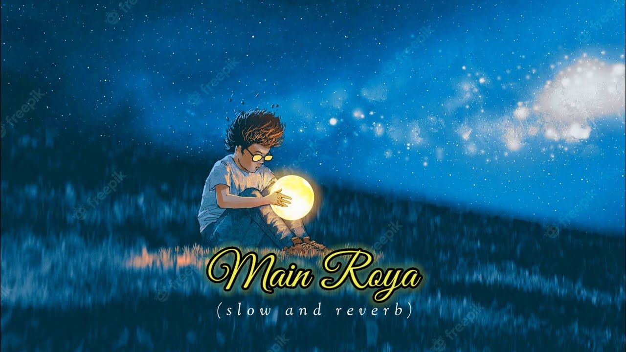 Main Roya_[slow and reverb]_love song | Lofi track - YouTube