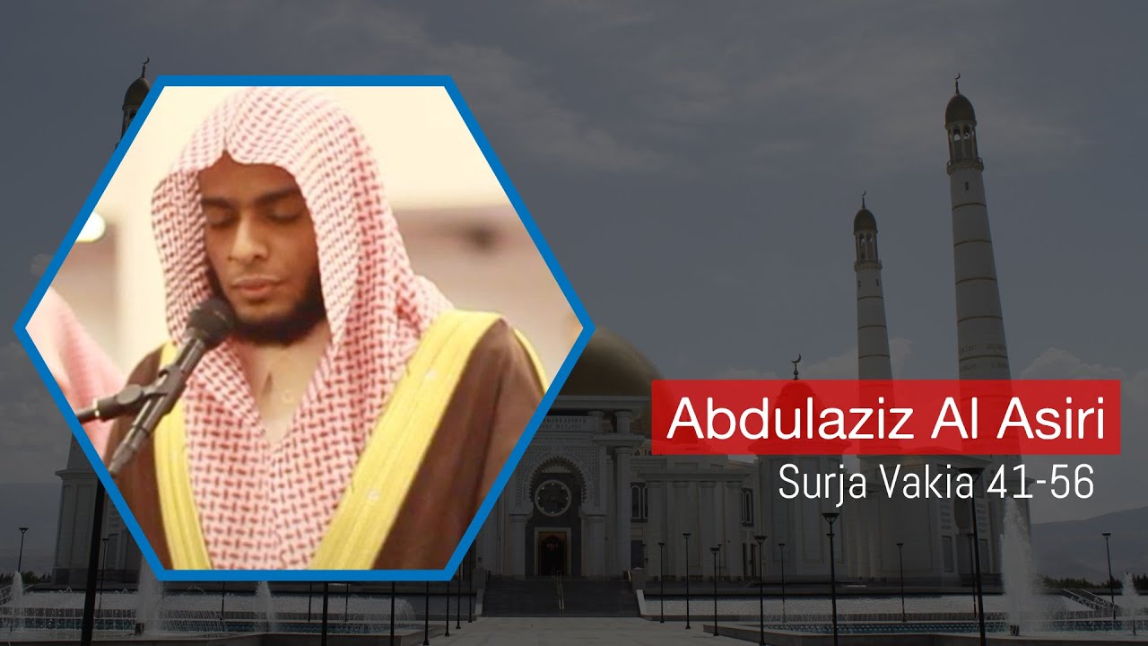 Abdulaziz Al Asiri - Surja Vakia (41-56) | عبدالعزيز العسيري - YouTube