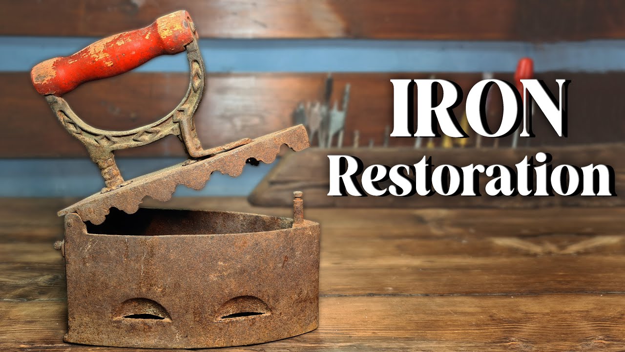 Charcoal Iron Restoration - OLD RUSY IRON RESTORATION - YouTube